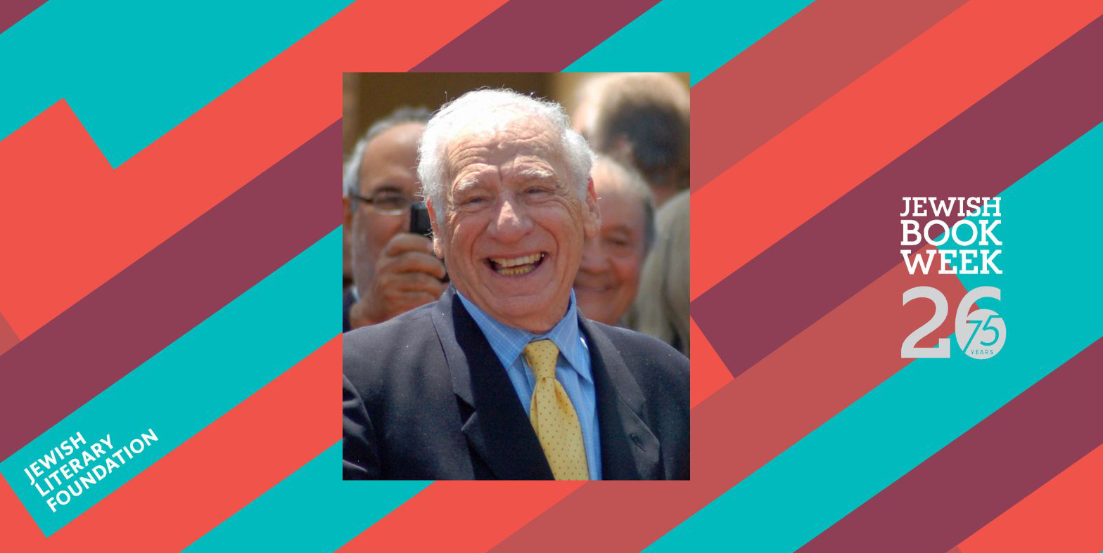 Mel Brooks: The Almost 100 Year Old Man - Jewish Literary Foundation